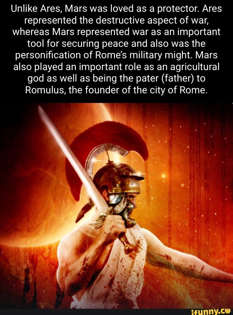 Unlike Ares, Mars was loved as a protector. Ares represented the ...