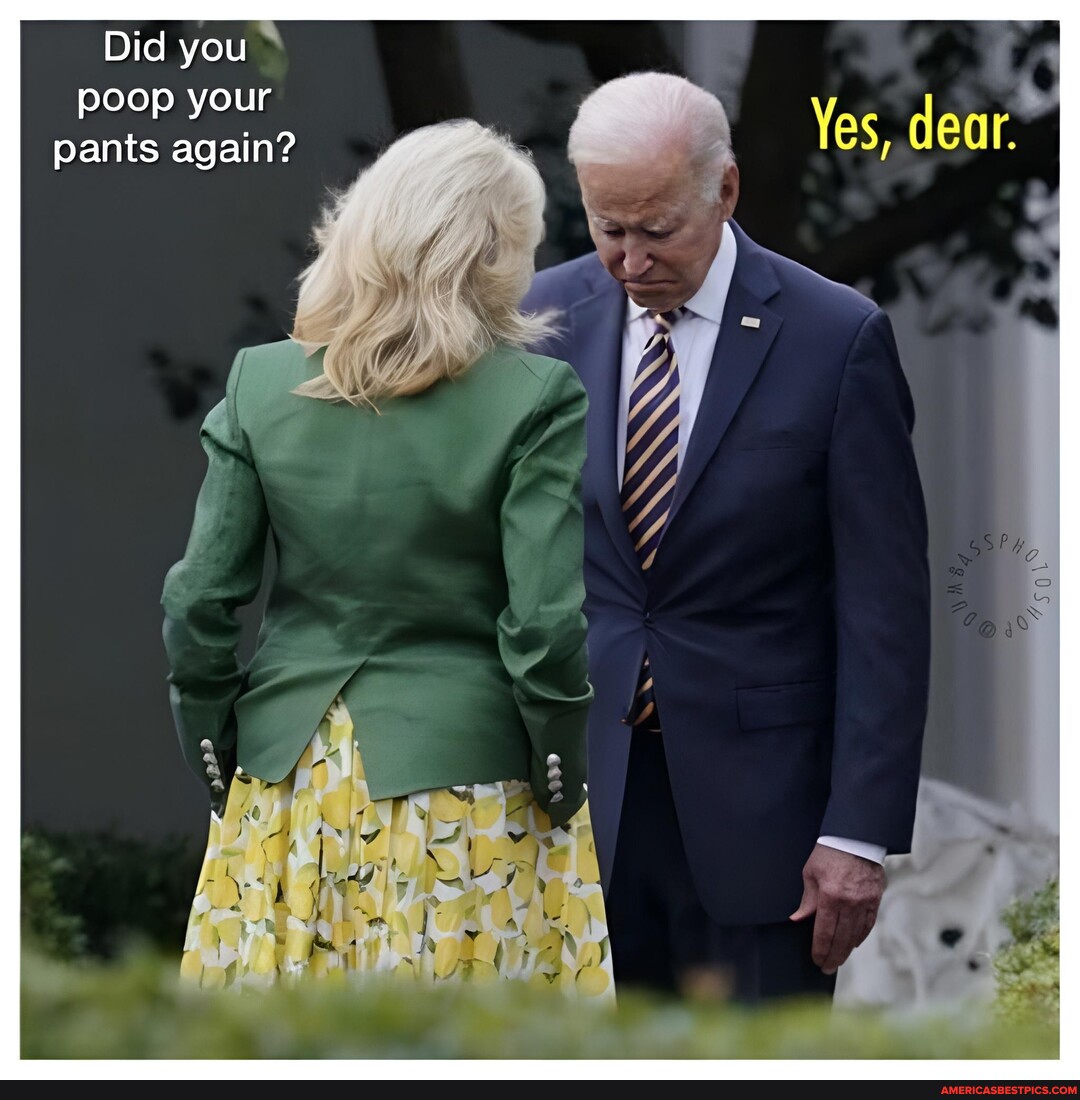 Did you poop your pants again? Yes, dear. - America’s best pics and videos