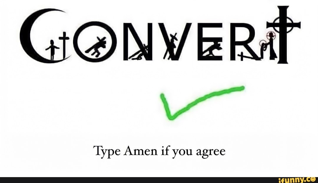 @NWERi Type Amen if you agree - iFunny