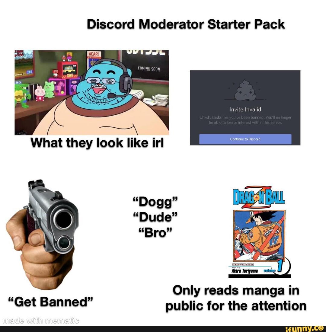 Discord Moderator Starter Pack What they look like irl "Doge" "Dude ...