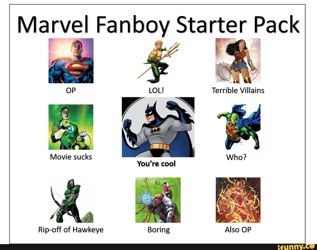 Marvel Fanboy Starter Pack Terrible Villains Movie sucks You're cool ...