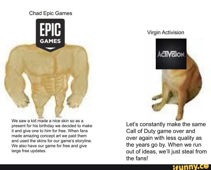 Chad Epic Games GAMES I_ We saw a kid made a nice skin so as a present ...