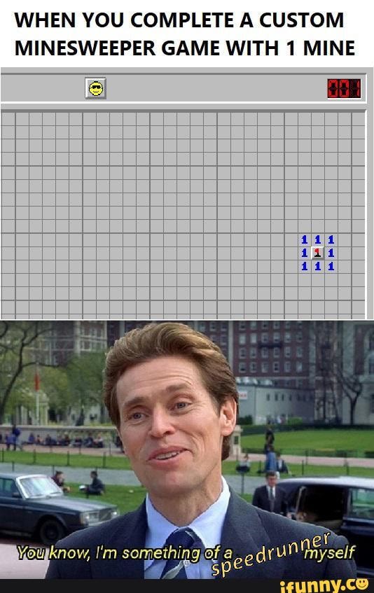 WHEN YOU COMPLETE A CUSTOM MINESWEEPER GAME WITH 1 MINE LI LI LI LI LT ...