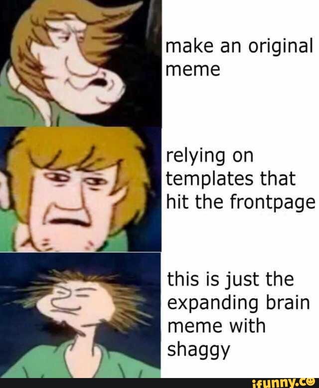 Make an original meme relying on templates that hit the frontpage this ...