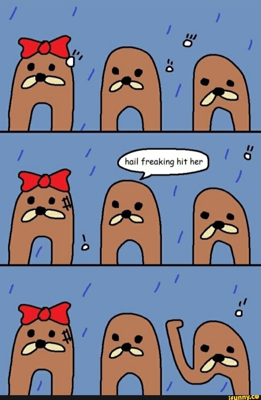 hail freaking hit her \ is - iFunny