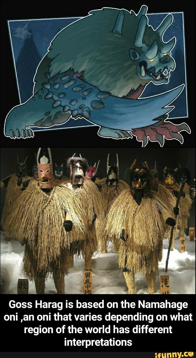 Goss Harag is based on the Namahage oni ,an oni that varies depending ...
