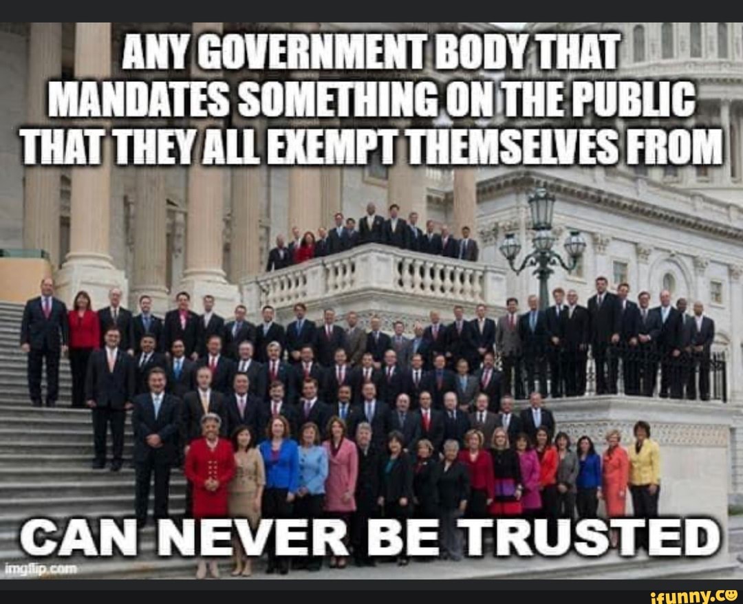 ANY GOVERNMENT BODY THAT MANDATES SOMETHING ON THE PUBLIC THAT THEY ALL ...