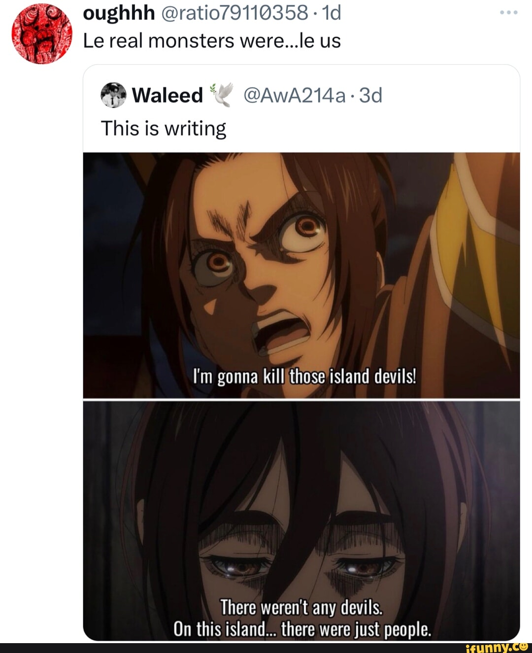 Oughhh @ratio79110358 Le real monsters were...le us Waleed @AwA214a-3d ...