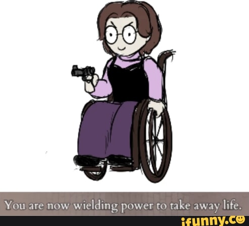 You are now wielding power to take away li - iFunny
