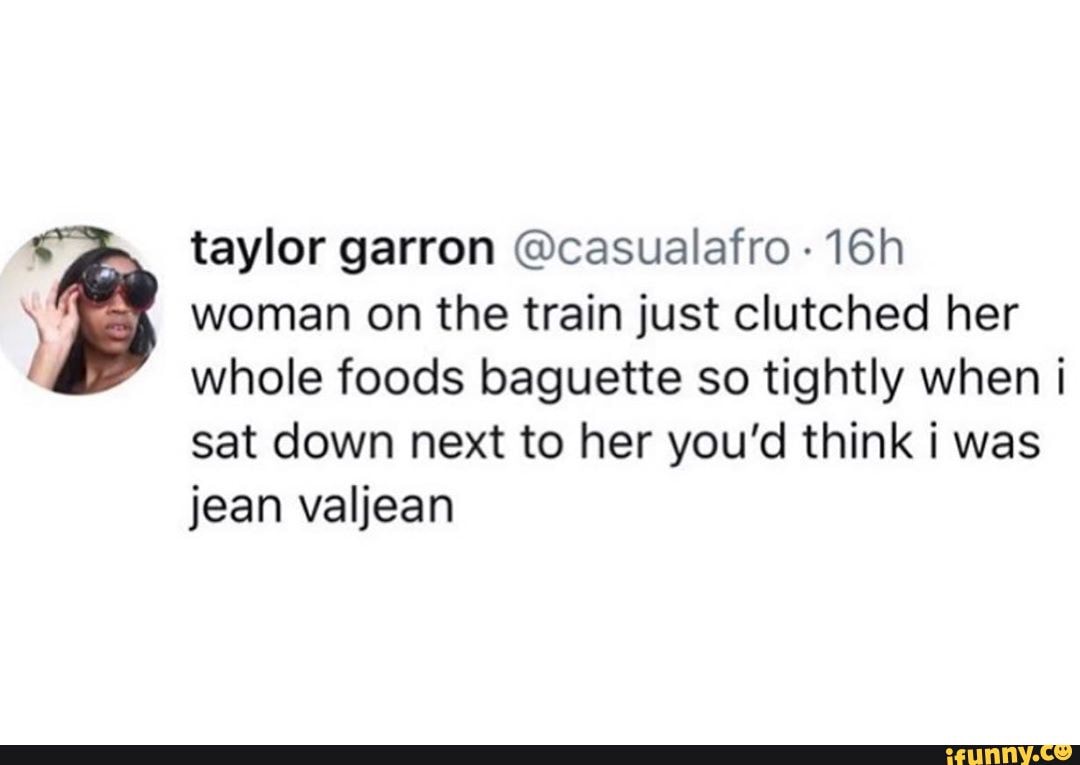 Taylor garron @casualatiro woman on the train just clutched her whole ...