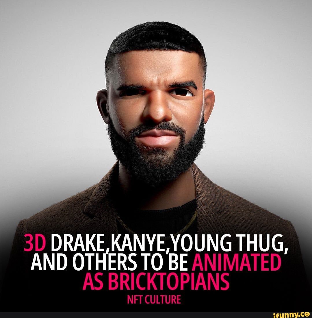 DRAKE, KAN YOUNG THUG, AND OTHERS TO BE ANIMATED: AS BRICKTOPIANS NFT ...