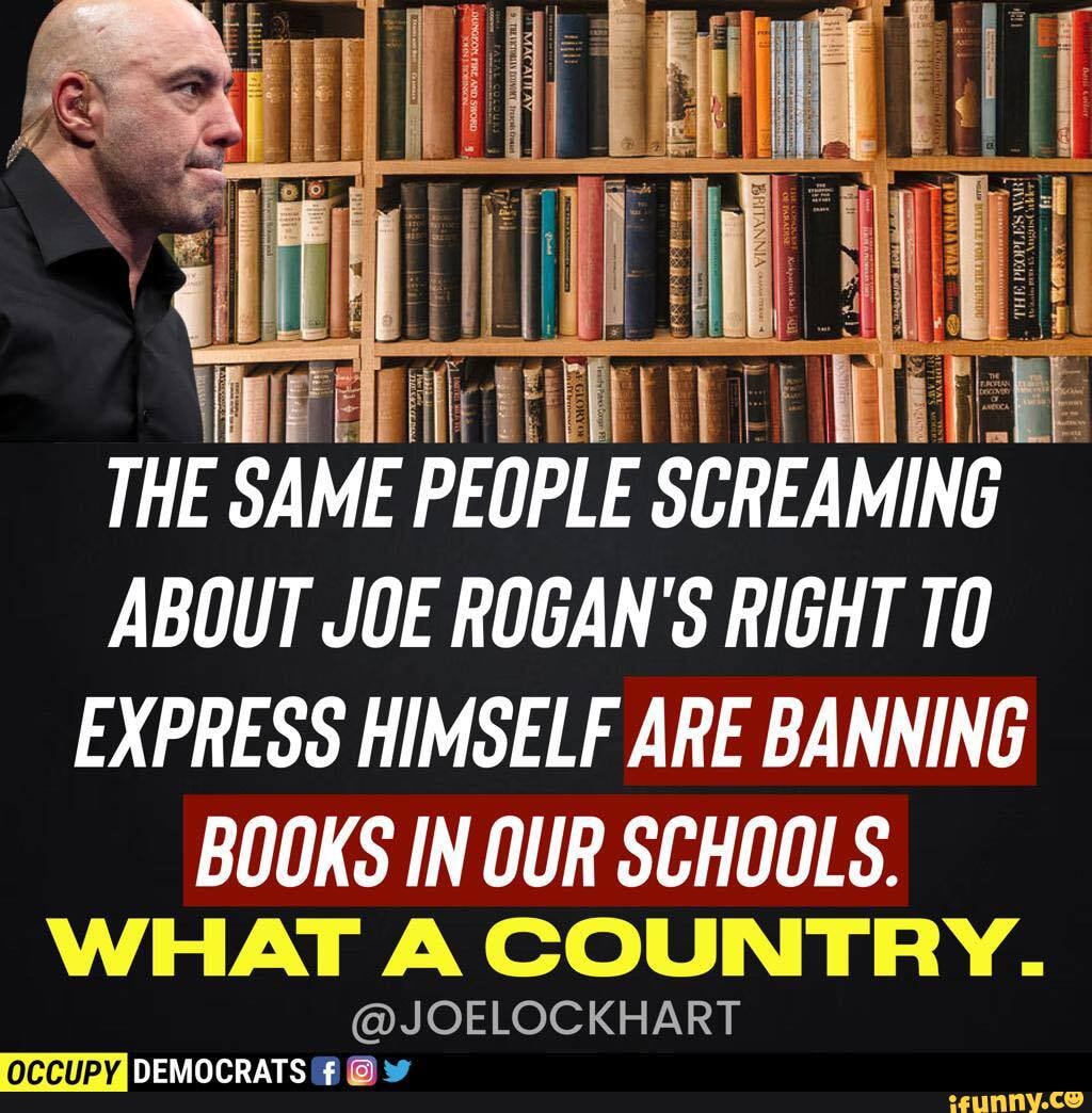THE SAME PEOPLE SCREAMING ABOUT JOE ROGAN'S RIGHT TO EXPRESS HIMSELF ...