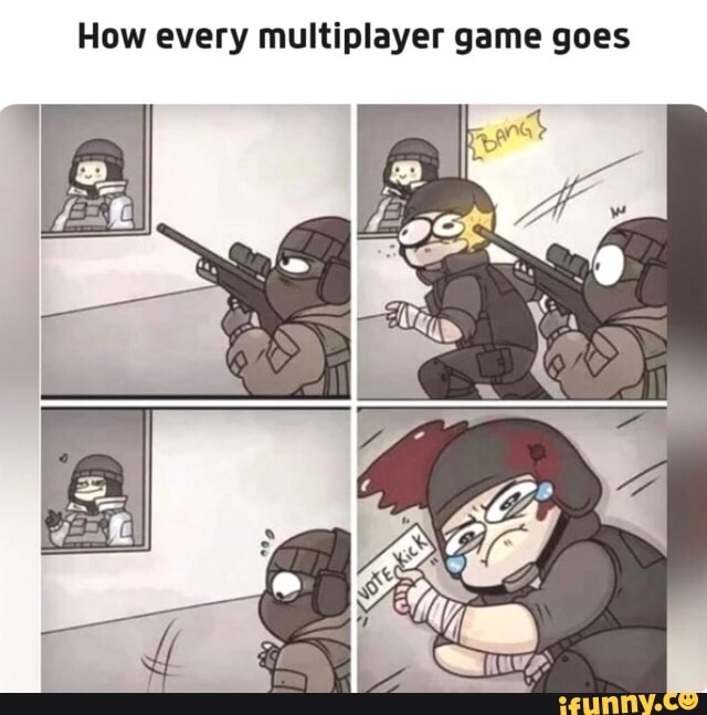 How every multiplayer game goes - iFunny