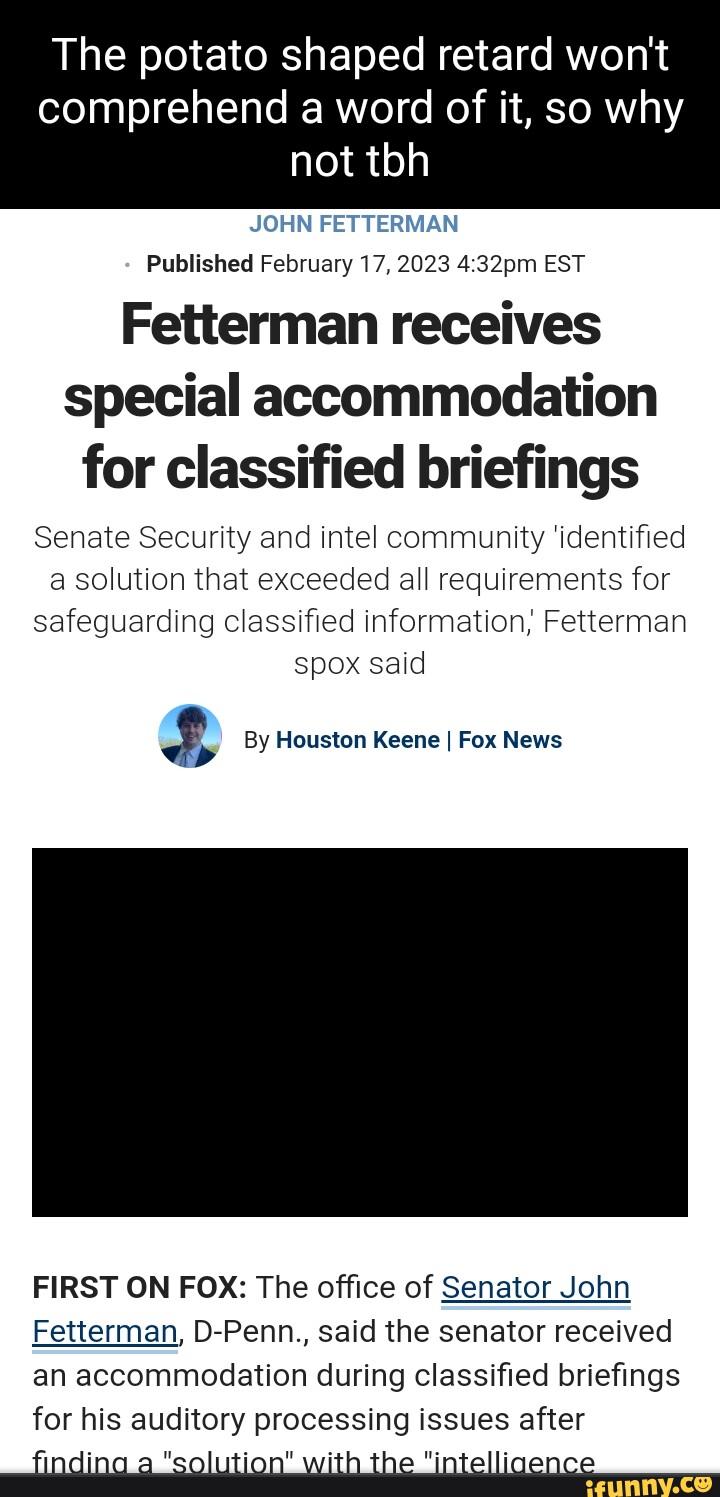 The potato shaped retard won't comprehend a word of it, so why not tbh ...