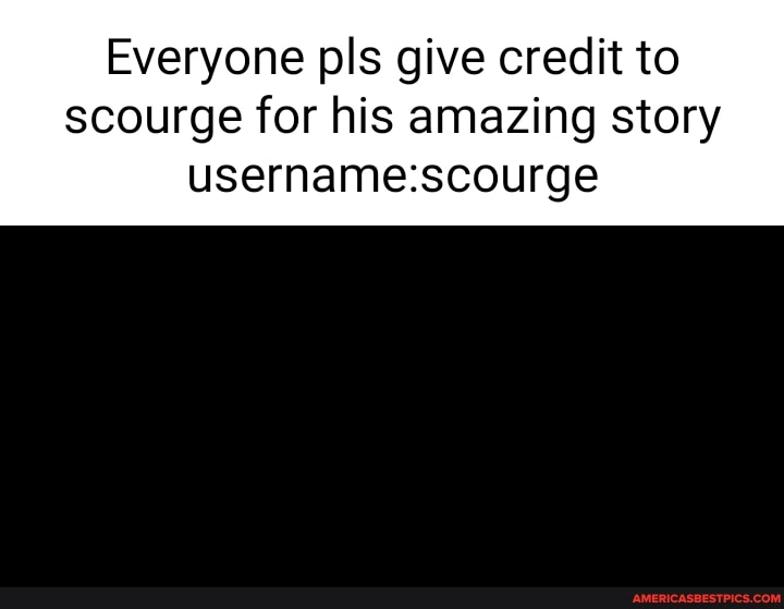 Everyone pls give credit to scourge for his amazing story - America’s ...