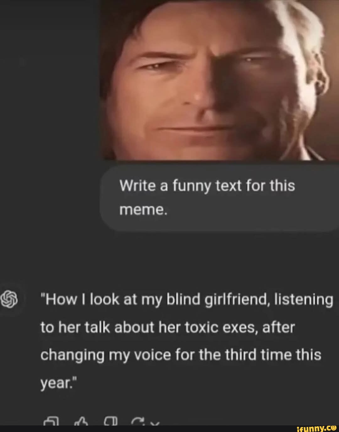 Write a funny text for this meme. "How I look at my blind girlfriend ...