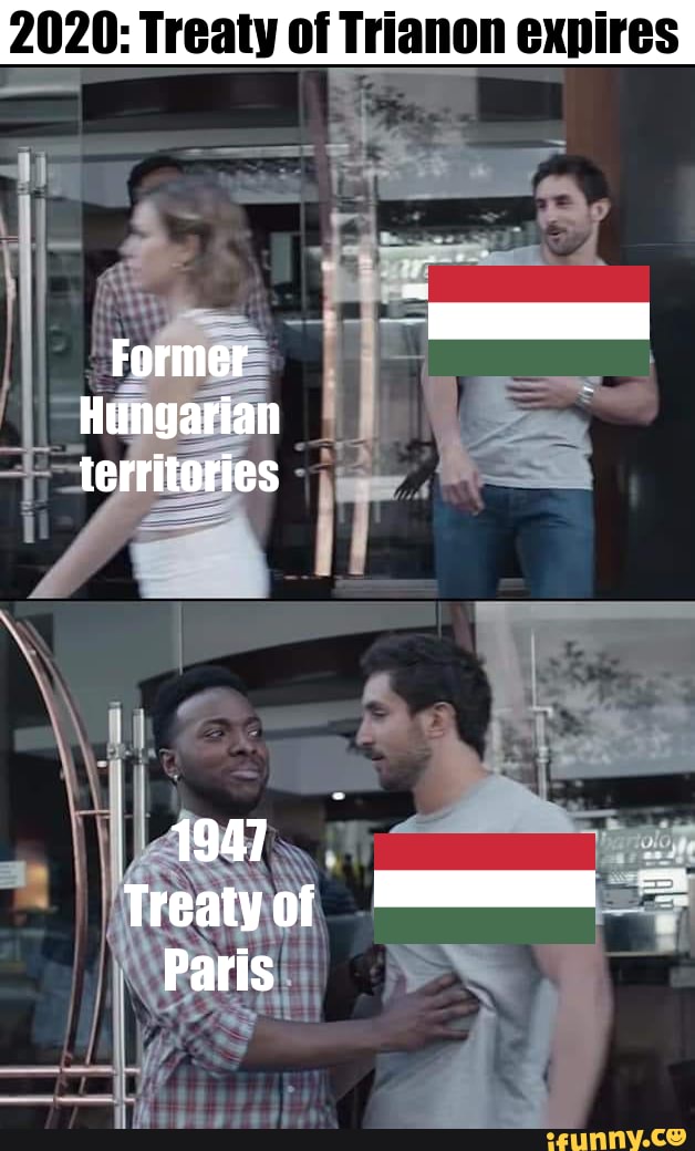 2020: Treaty of Trianon expires Former Hungarian territories 1947 ...