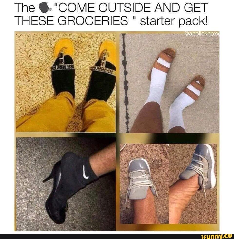 Huge meme dump - The "COME OUTSIDE AND GET THESE GROCERIES " starter ...