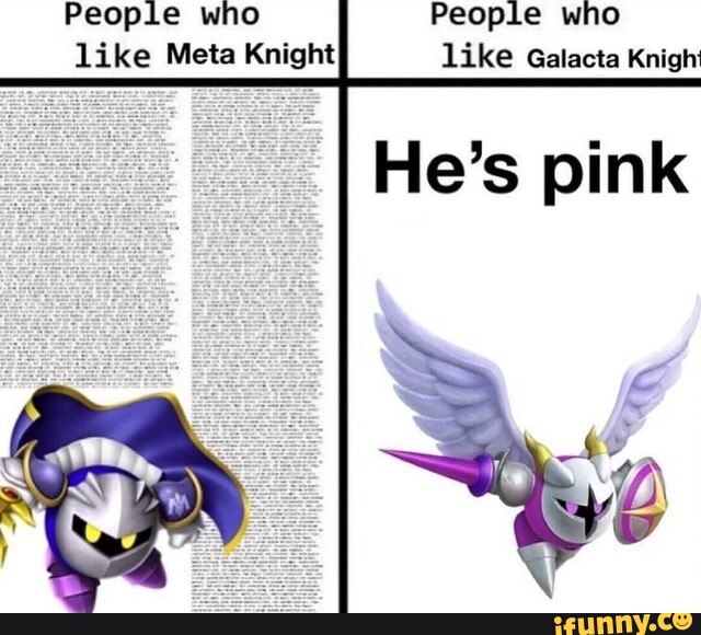 People who People who like Meta Knight like Galacta Knigh' pink - iFunny