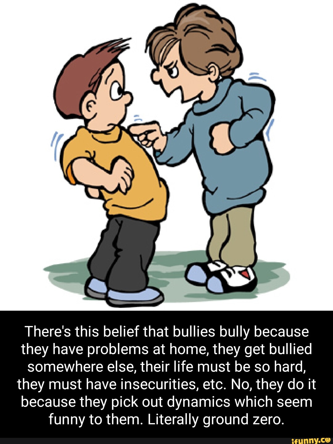 Bully memes. Best Collection of funny Bully pictures on iFunny