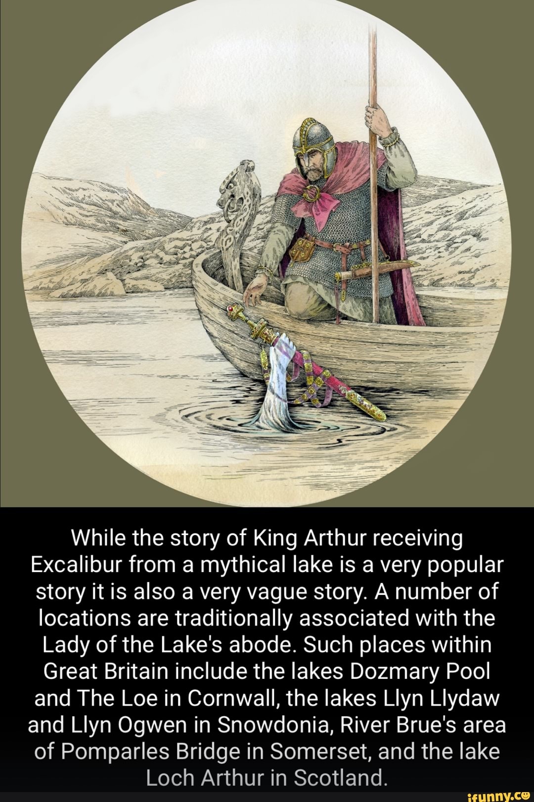 While the story of King Arthur receiving Excalibur from a mythical lake ...