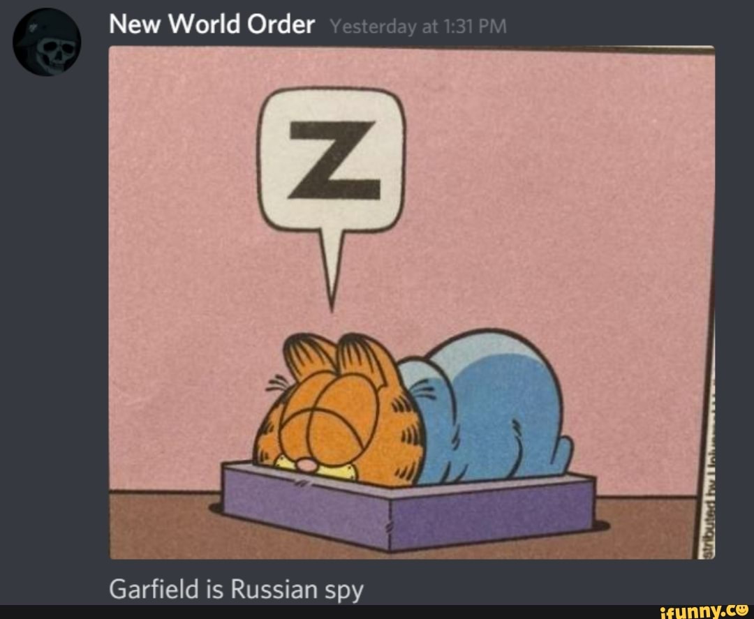 New World Order Yesterday at PM Garfield is Russian spy - iFunny