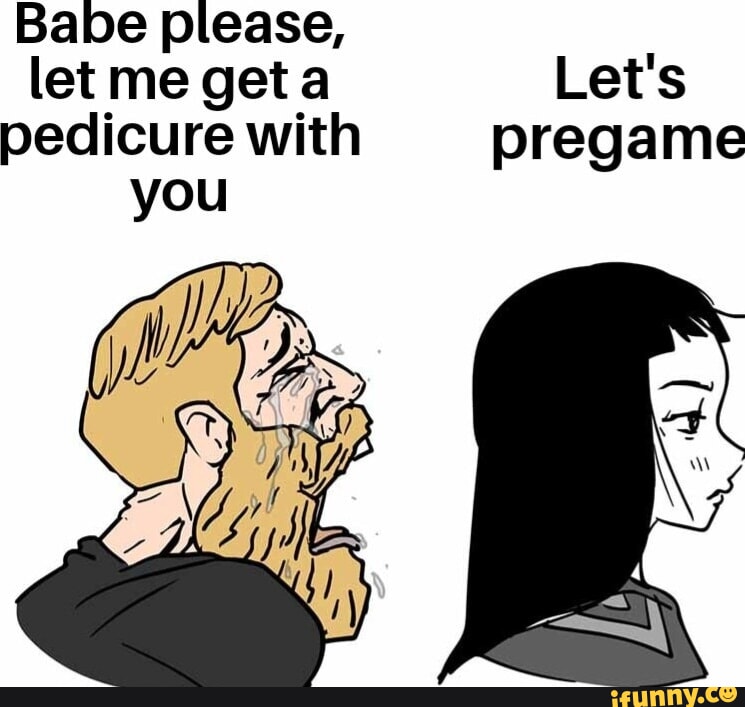 Pregame memes. Best Collection of funny Pregame pictures on iFunny
