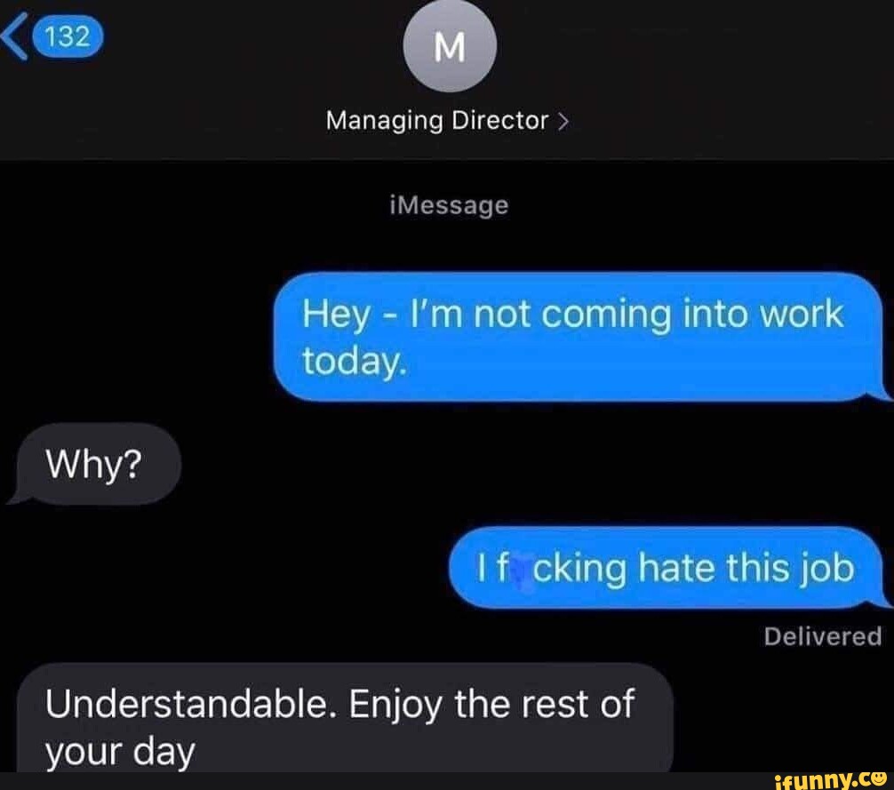 Managing Director > iMessage (Hey - 'm not coming into work today ...