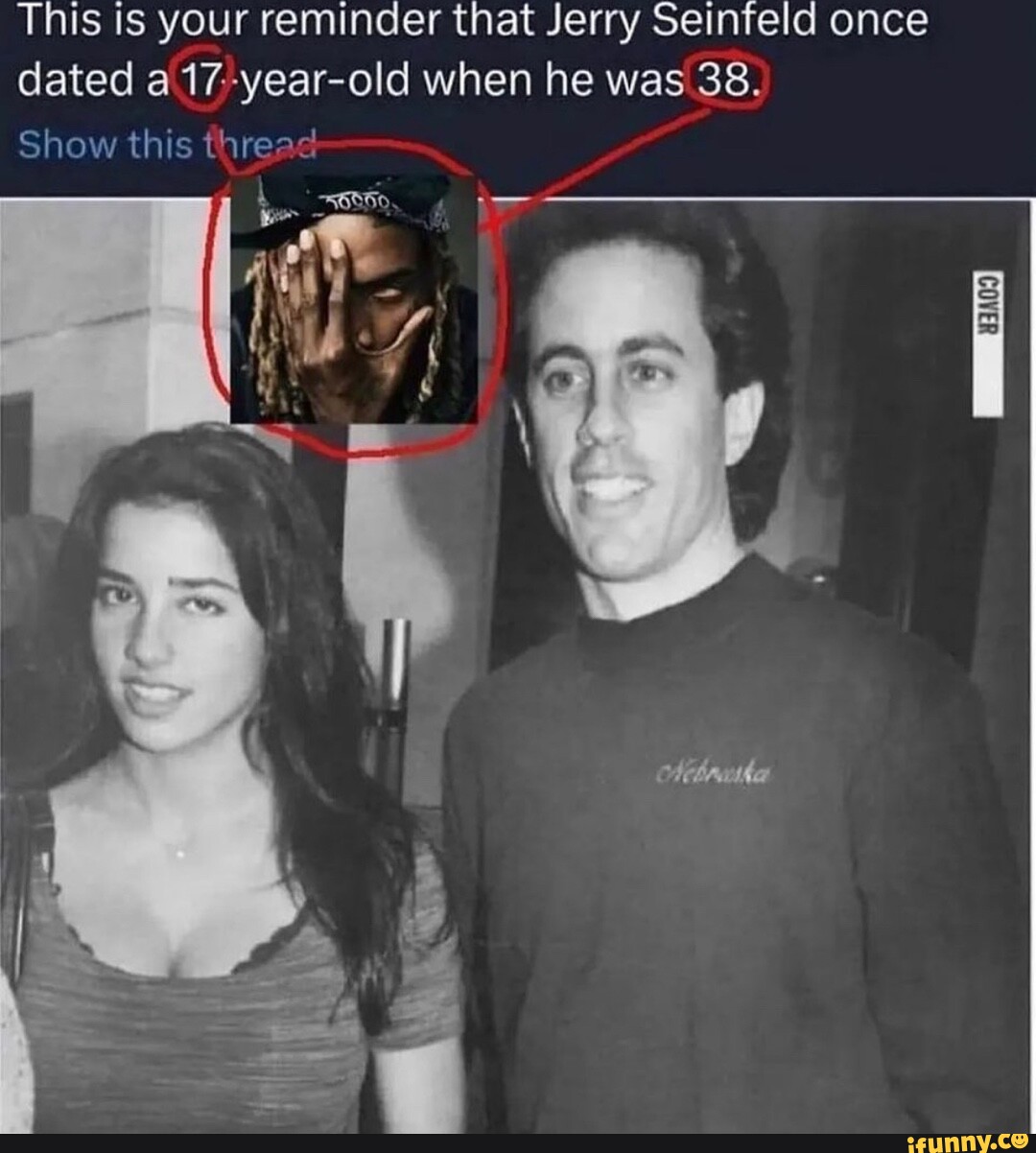 This is your reminder that Jerry Seinfeld once dated a 17-year-old when ...