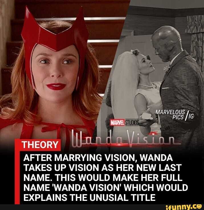 THEORY AFTER MARRYING VISION, WANDA TAKES UP VISION AS HER NEW LAST ...