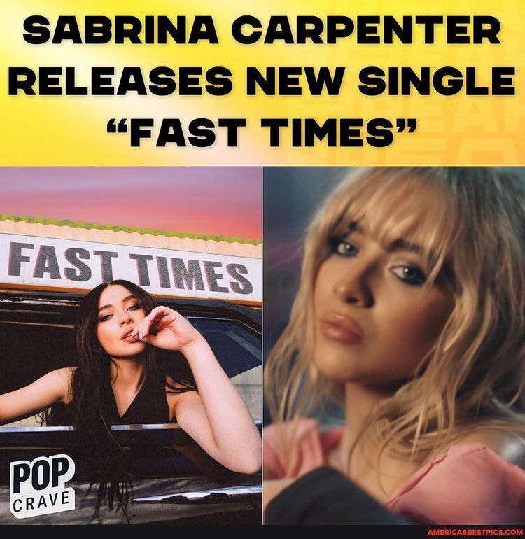 SABRINA CARPENTER RELEASES NEW SINGLE "FAST TIMES" - America’s best ...
