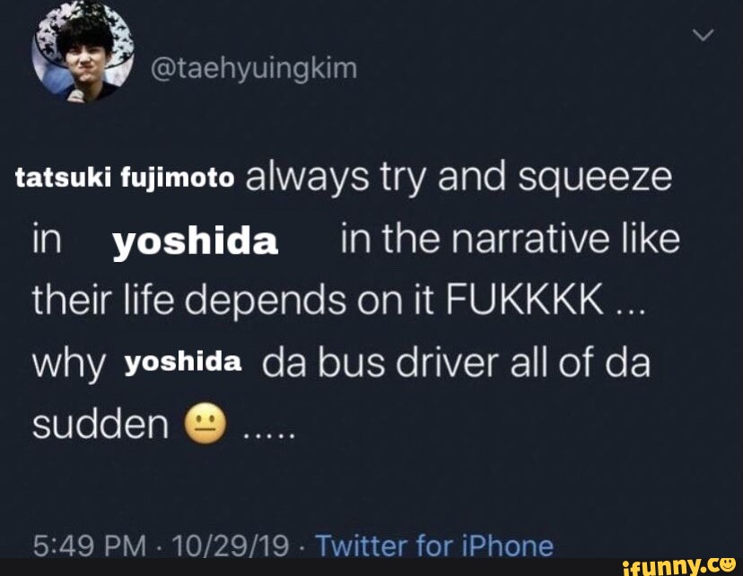 Tatsuki fujimoto always try and squeeze in yoshida inthe narrative like ...