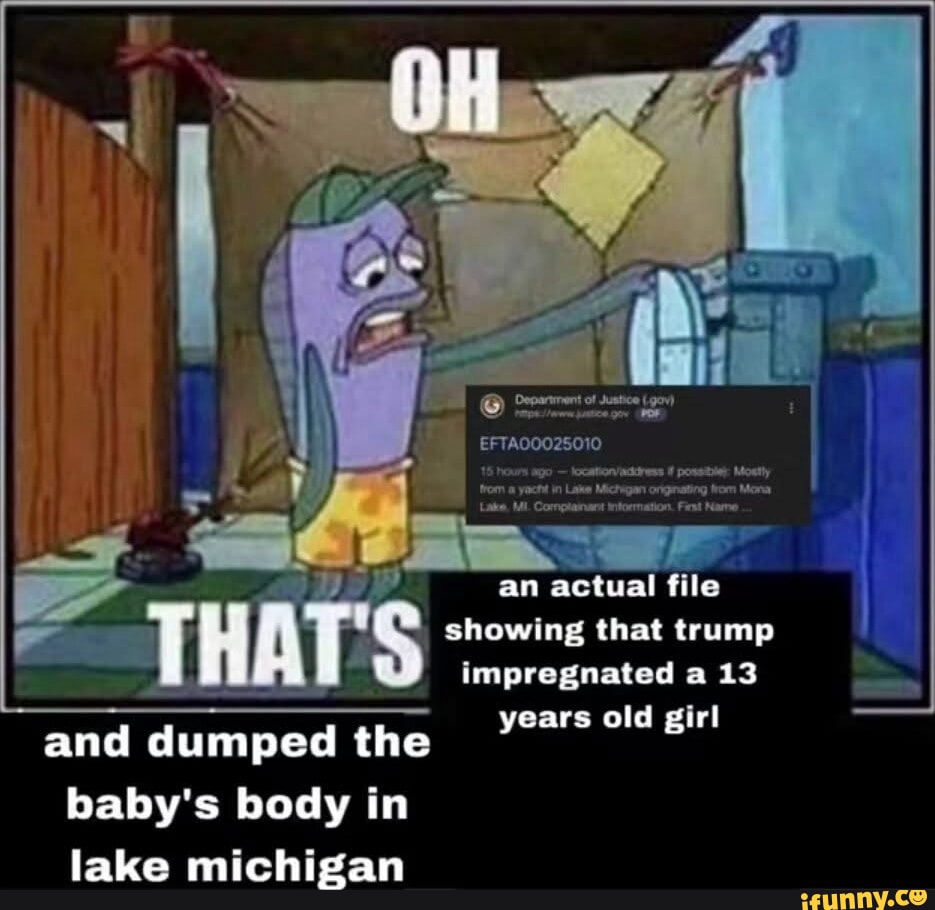 Ce an actual file showing that trump impregnated a 13 years old girl ...