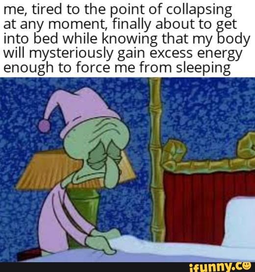 Me, tired to the point of collapsing at any moment, finally about to ...