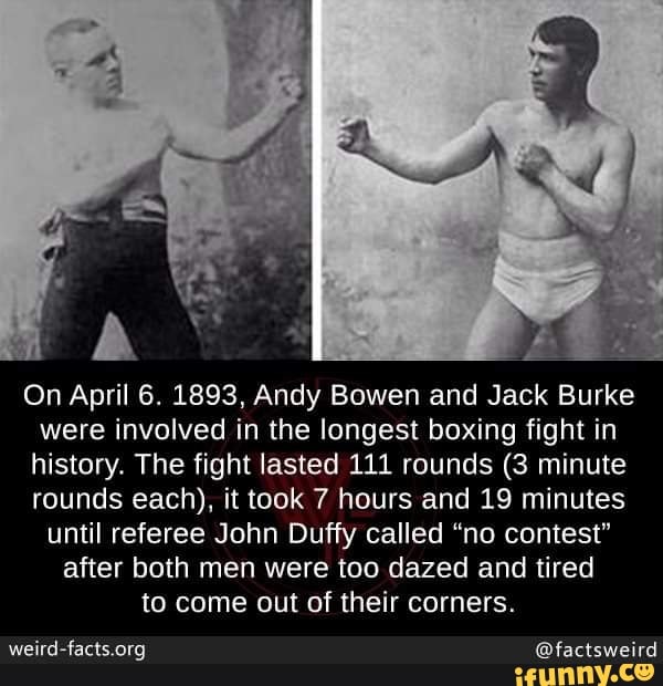 On April 6. 1893, Andy Bowen and Jack Burke were involved in the ...