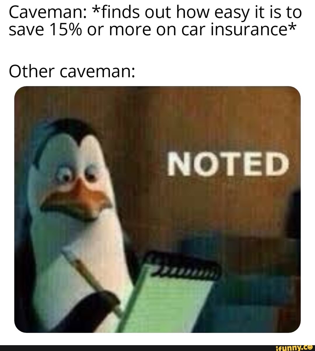 Caveman: *finds out how easy it is to save 15% or more on car insurance ...