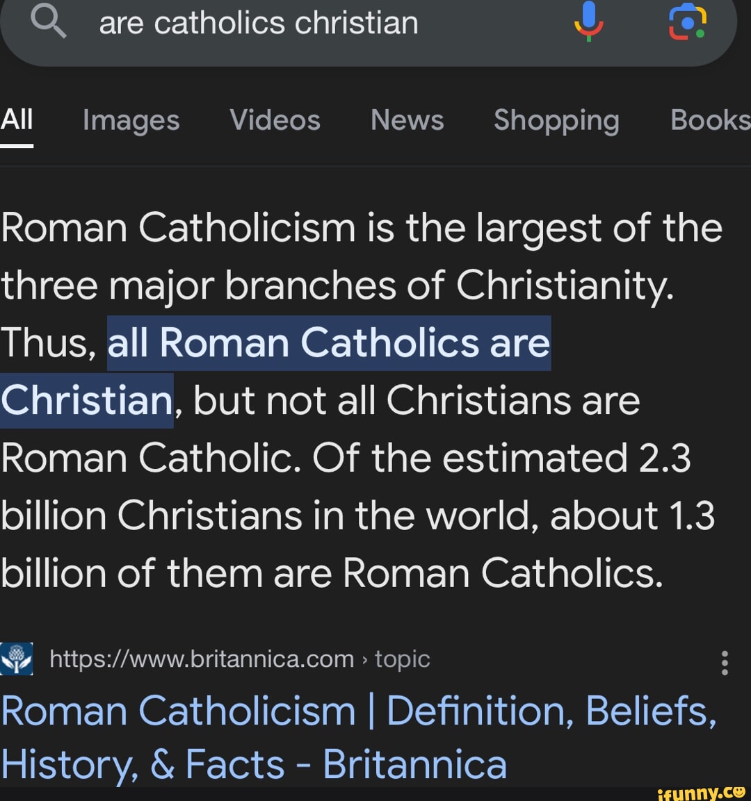 Q. are catholics christian Ce) All Images Videos News Shopping Books ...