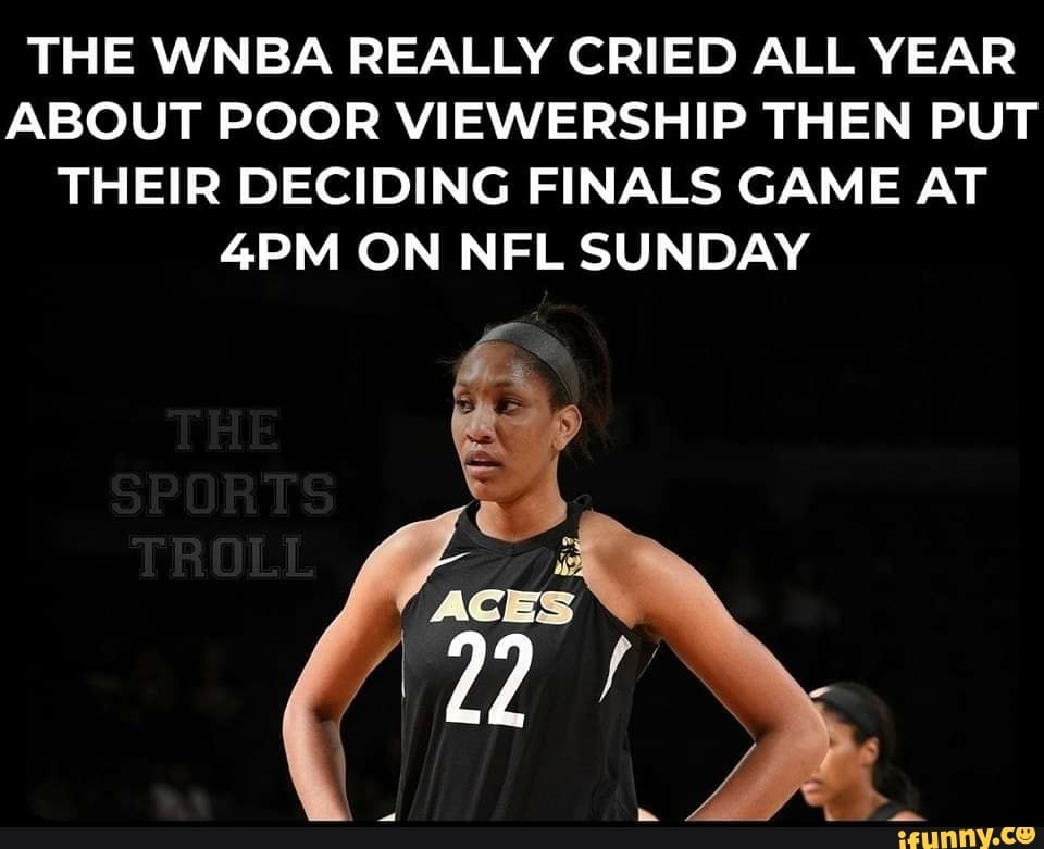 THE WNBA REALLY CRIED ALL YEAR ABOUT POOR VIEWERSHIP THEN PUT THEIR ...