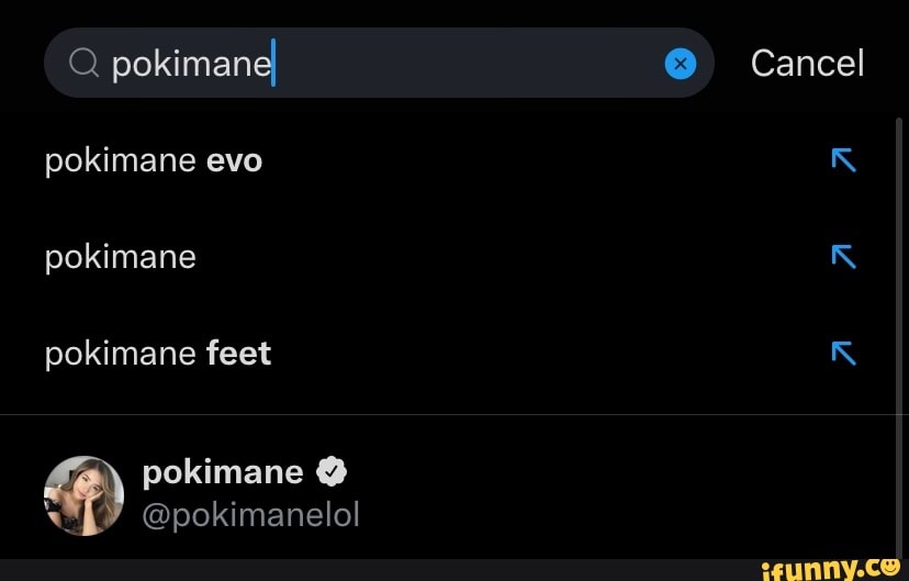 PokimaneI pokimane evo pokimane pokimane feet Cancel - iFunny