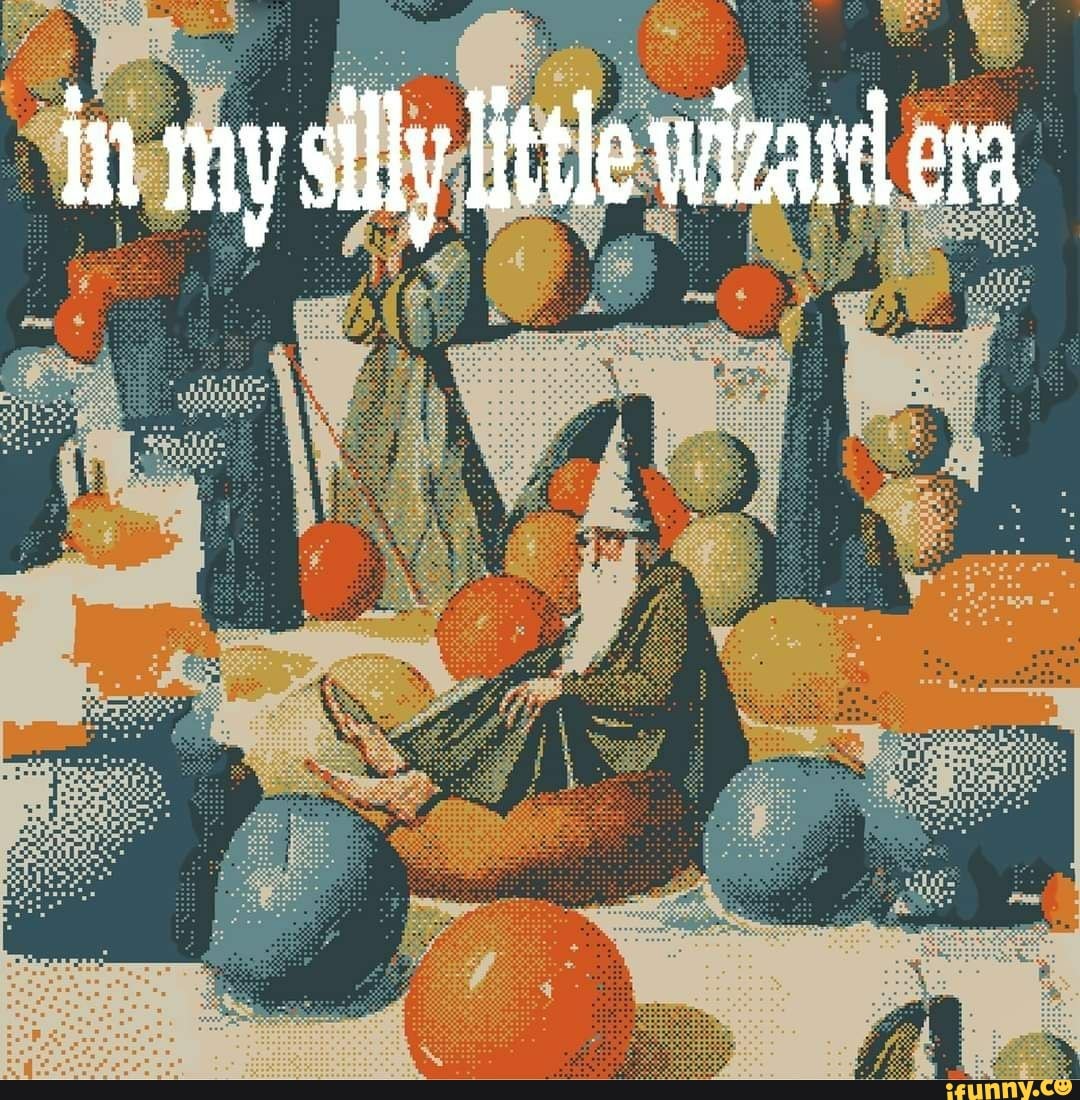 In my silly little wizard era - iFunny