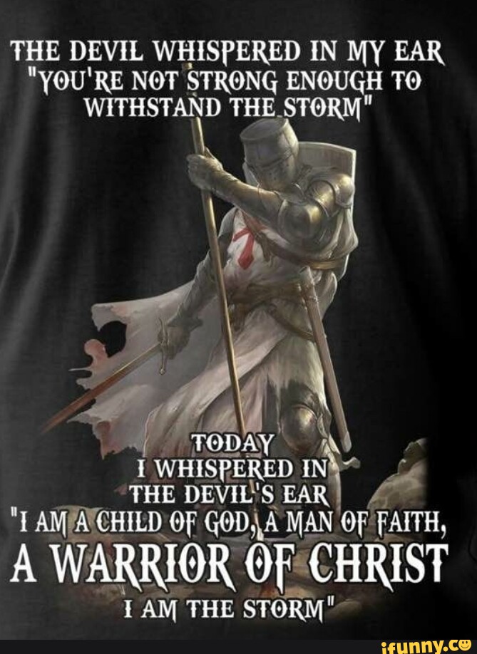 THE DEVIL WHISPERED IN MY EAR "YOU'RE NOT STRONG ENOUGH TO WITHSTAND ...