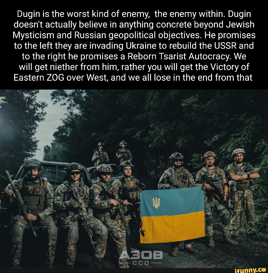 Dugin is the worst kind of enemy, the enemy within. Dugin doesn't ...