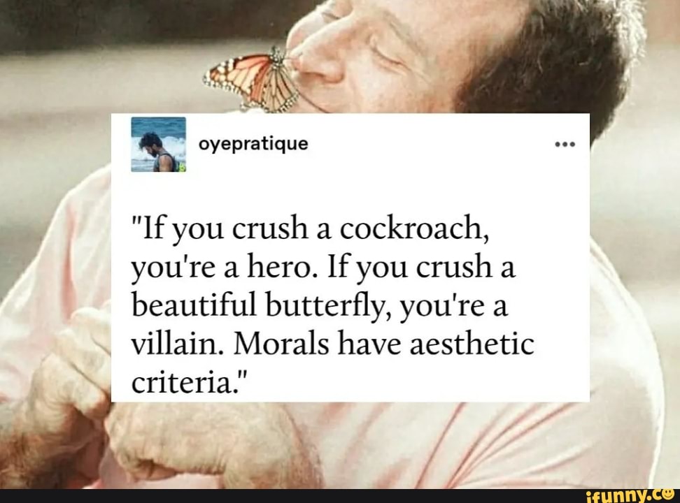 Oyepratique "If you crush a cockroach, you're a hero. If you crush a ...