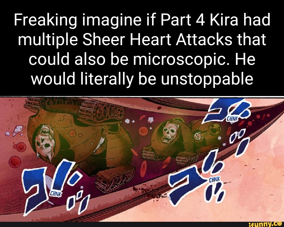 Freaking imagine if Part 4 Kira had multiple Sheer Heart Attacks that ...