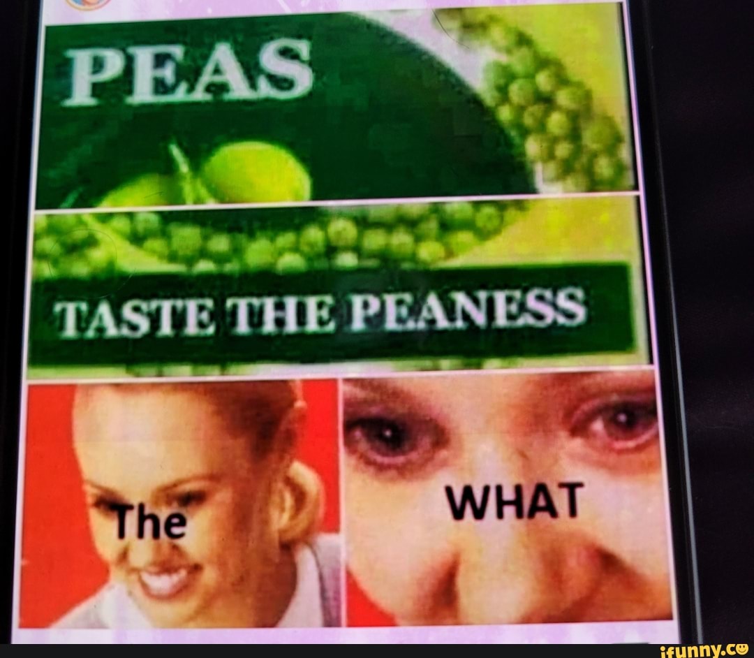 I TASTE PEANISS The - iFunny