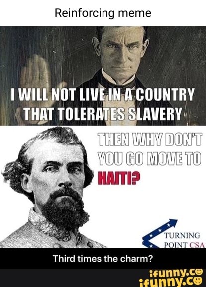 Reinforcing meme WILL NOT LIVE IN A COUNTRY THAT TOLERATES SLAVERY TH ...