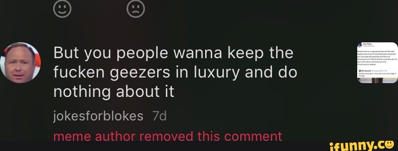 Geezers memes. Best Collection of funny Geezers pictures on iFunny