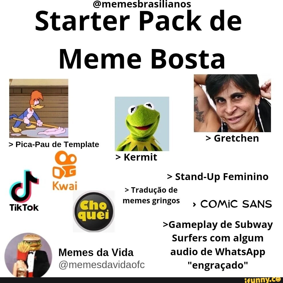 (Gmemesbrasilianos Starter Pack de Meme Bosta > Gretchen > Pica-Pau de ...