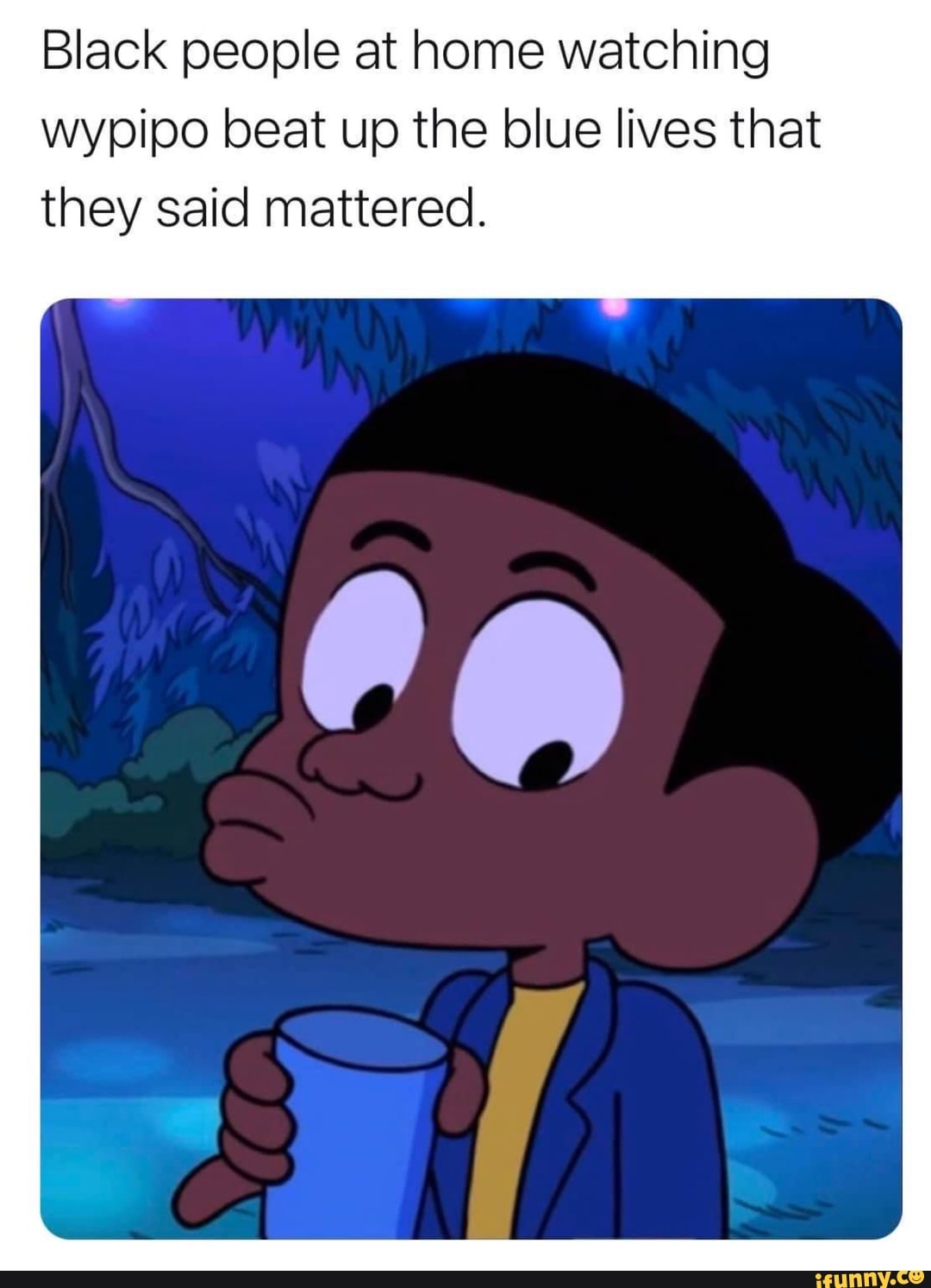 Black people at home watching wypipo beat up the blue lives that they ...