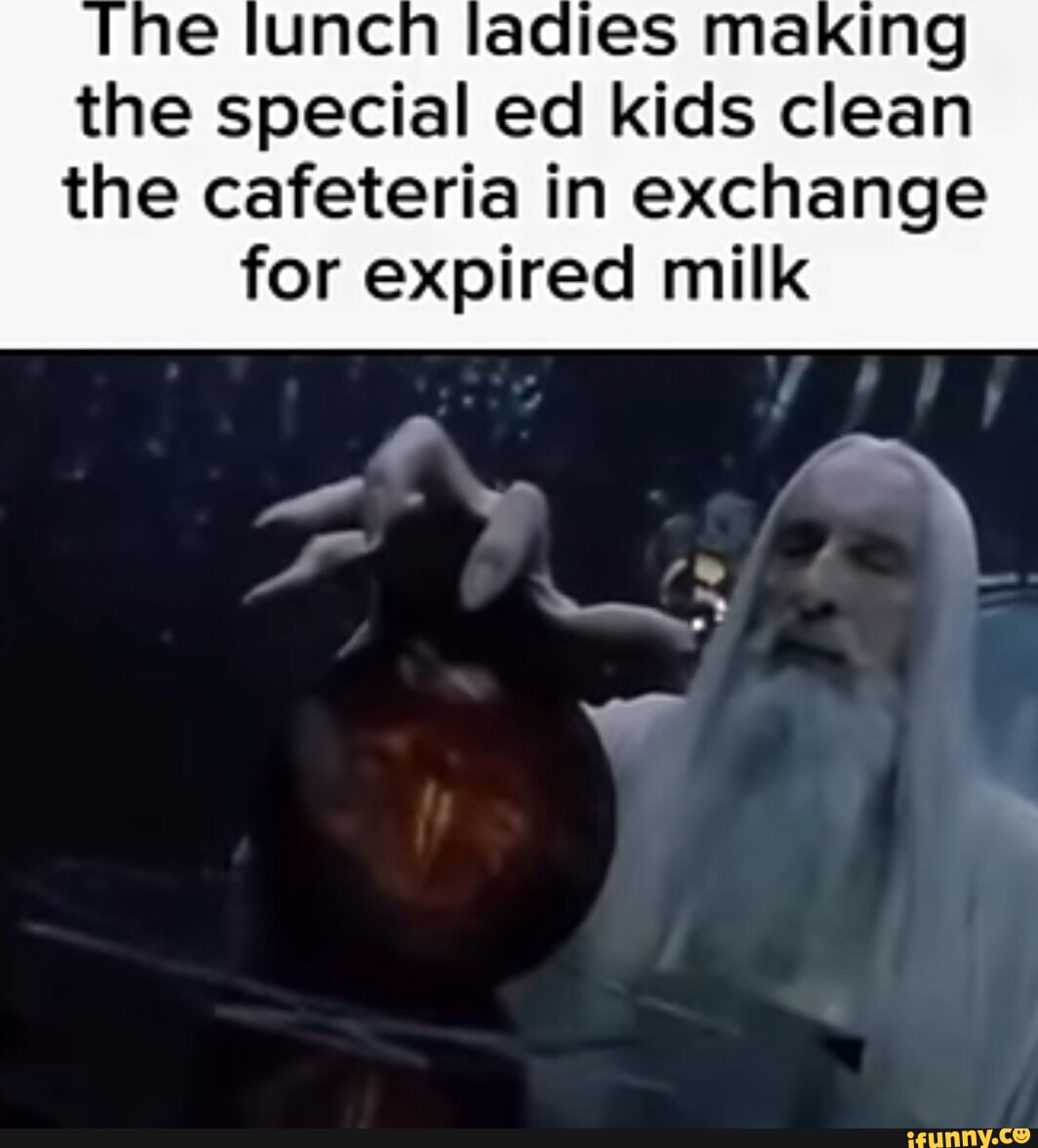 Ing the special ed kids clean the cafeteria in exchange for expired ...